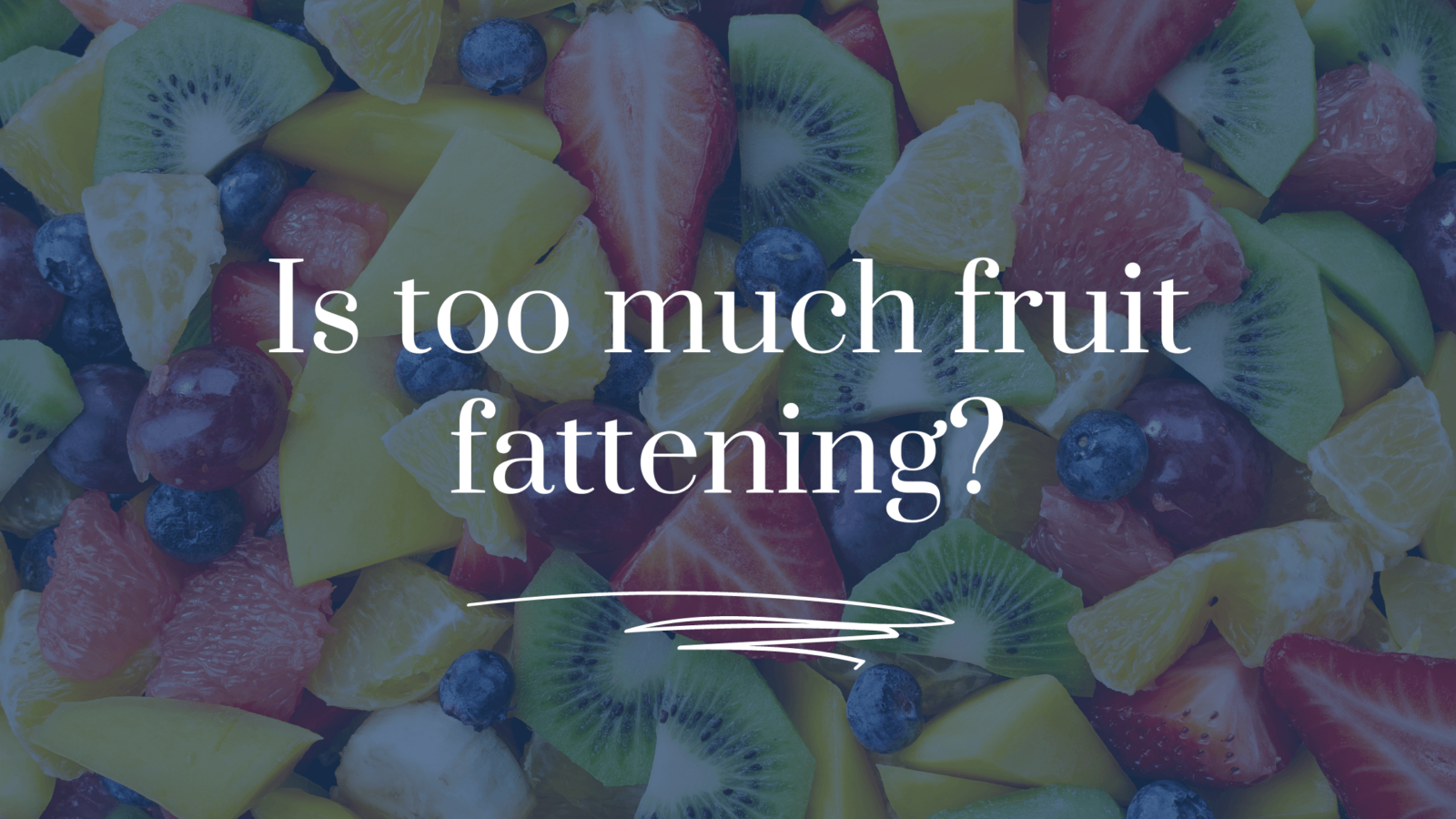 Is Too Much Fruit Fattening?