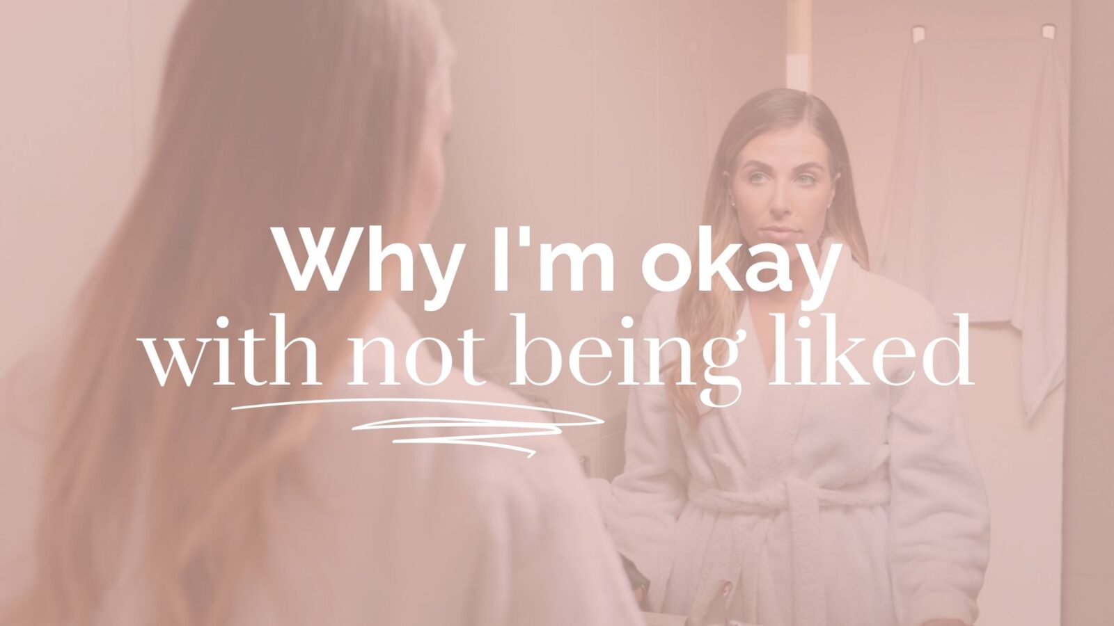 [The Fear of Being Disliked] Why I’m Ok With Not Being Liked